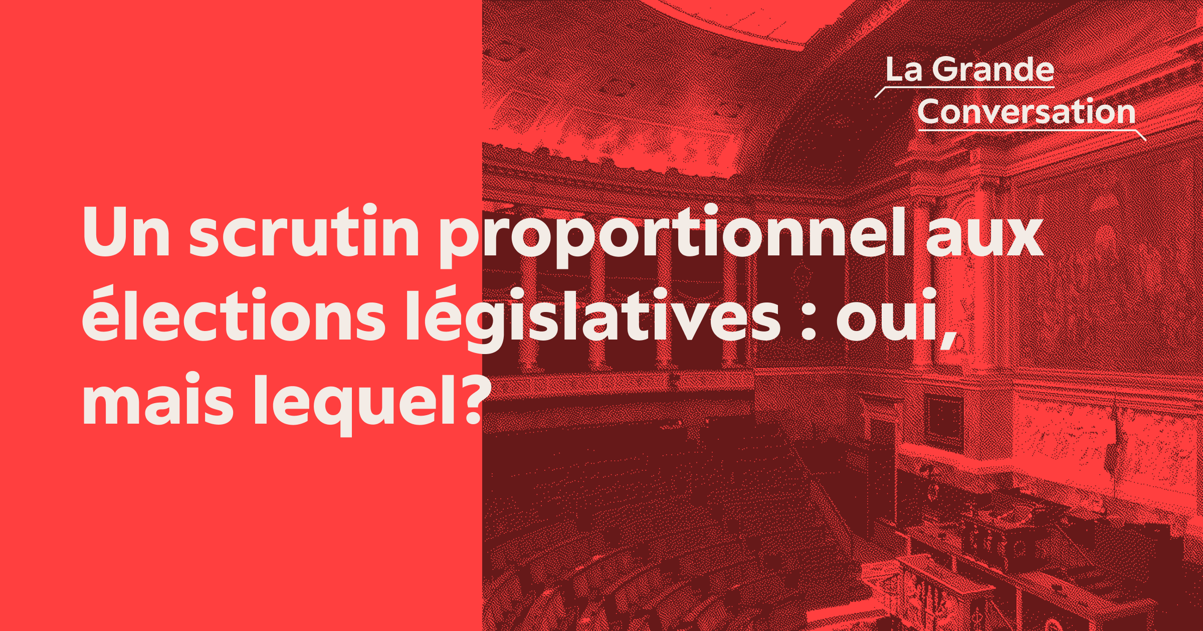 Un scrutin proportionnel aux élections législatives : oui, mais lequel ...