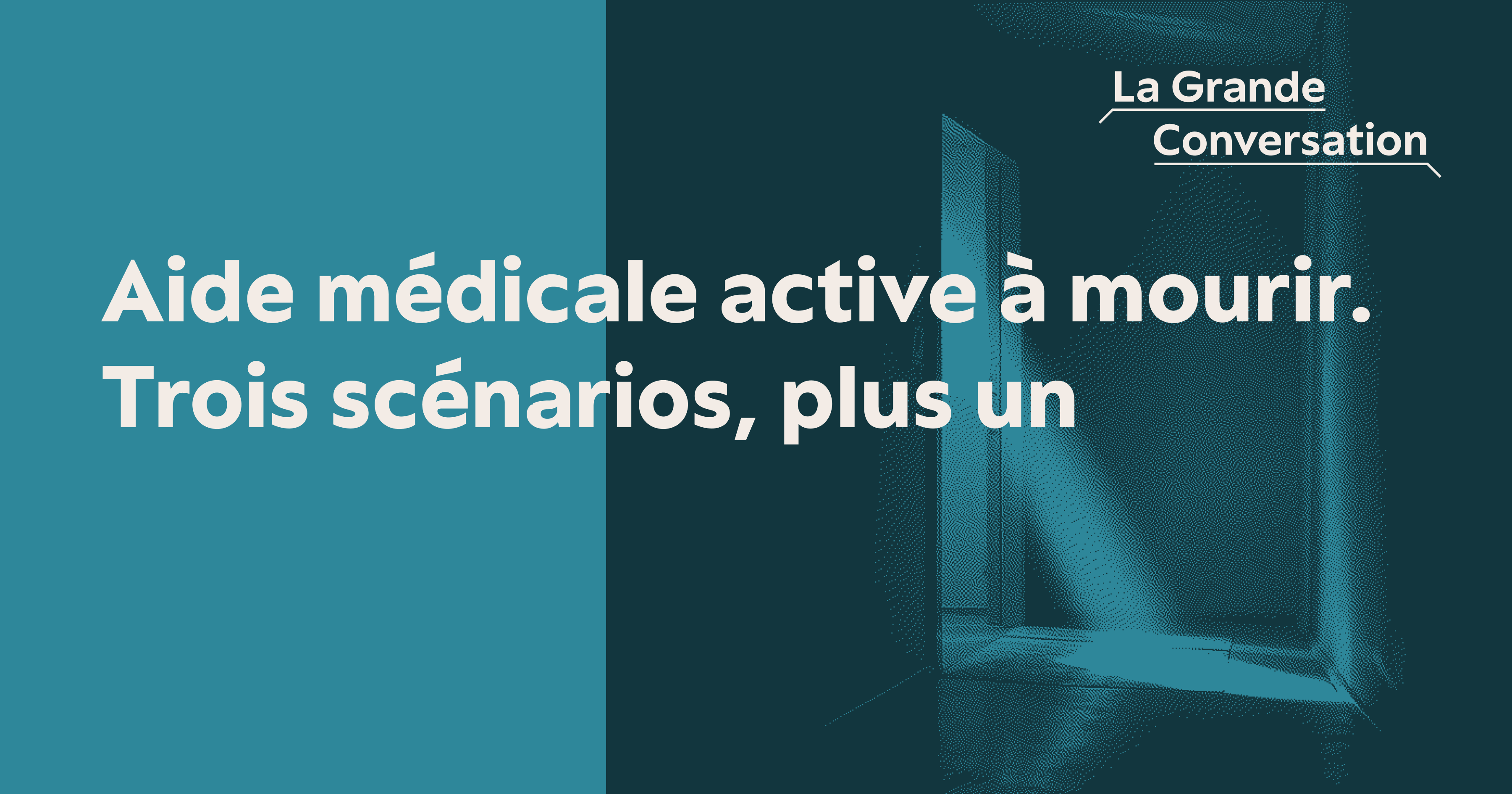 Aide médicale active à mourir. Trois scénarios, plus un - La Grande ... Aide médicale active à mourir. Trois scénarios, plus un - La Grande ...