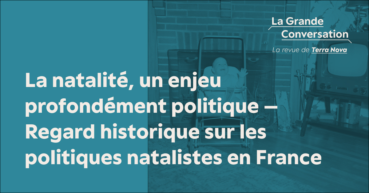 La natalité, un enjeu profondément politique - Regard historique sur ...