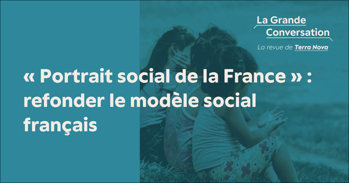 « Portrait social de la France » : refonder le modèle social français ...
